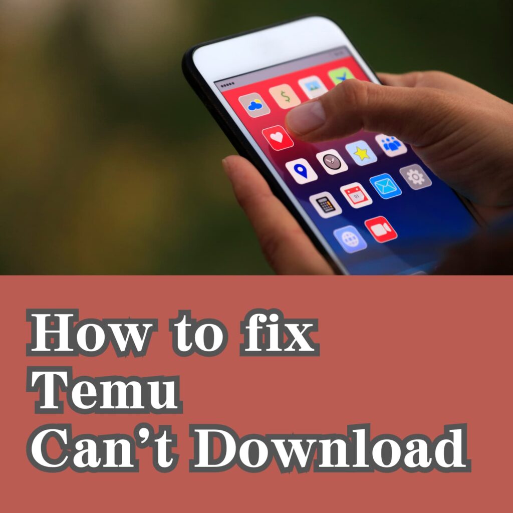 Troubleshooting Temu App Download Issues: Causes and Solutions | アプリ不具合まとめ
